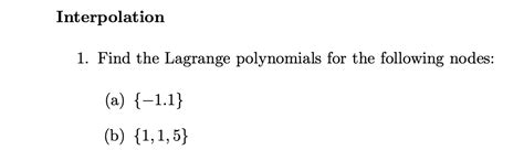 Interpolation 1 Find The Lagrange Polynomials For