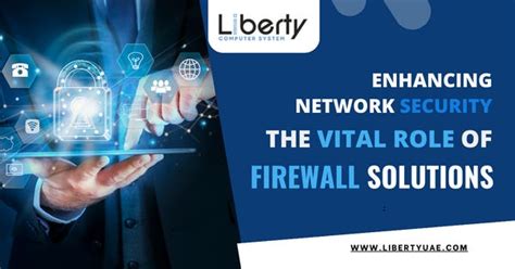 enhancing network security the vital role of firewall solutions