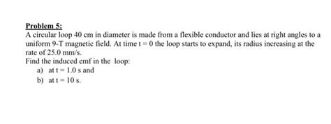Solved Problem A Circular Loop Cm In Diameter Is Made Chegg Com