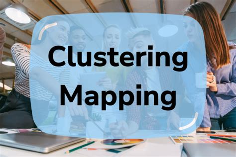 Clustering Mapping In Business Detailed Reviews 2024 Reveals