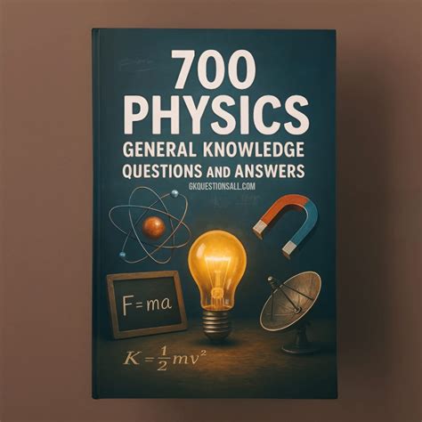 700 Physics General Knowledge Questions And Answers Pdf 2025 Ebook
