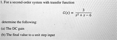 Solved 1for A Second Order System With Transfer Function 3 Gs S2s