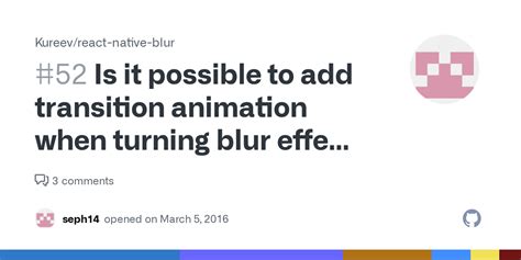 Is It Possible To Add Transition Animation When Turning Blur Effect Off · Issue 52 · Kureev