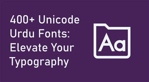 400 Urdu Unicode Fonts Elevate Your Typography Game Type My Book