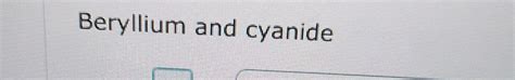 Solved Beryllium And Cyanide Write The Formula Of The Ionic