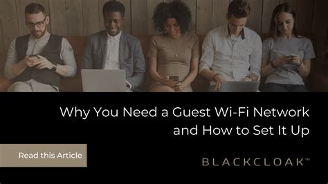 Why You Need A Guest Wi Fi Network And How To Set It Up Blackcloak