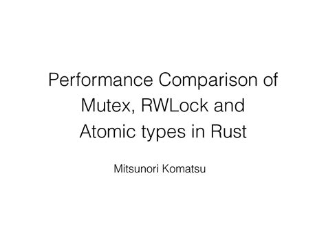 Performance Comparison Of Mutex Rwlock And Atomic Types In Rust