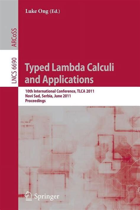 Typed Lambda Calculi And Applications 10th International Conference Tlca 2011 Novi Sad