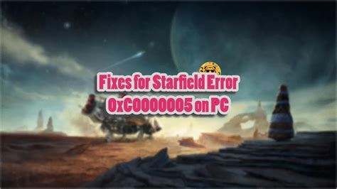Working Fixes For Starfield Error 0xc0000005