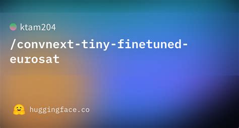 Ktam Convnext Tiny Finetuned Eurosat Hugging Face