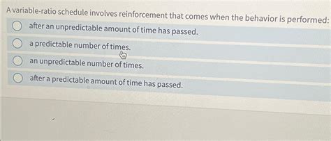 Solved A Variable Ratio Schedule Involves Reinforcement That