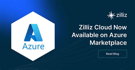 Zilliz Cloud Now Available On Azure Marketplace By Zilliz Medium