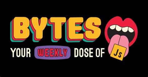 Join Bytes Your Weekly Dose Of Javascript Sikandar Amla