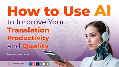 Boost Your Translation Productivity With Artificial Intelligence