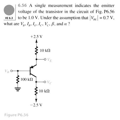 Solved 6 56 A Single Measurement Indicates The Emitter Voltage Of The Transistor In The Circuit