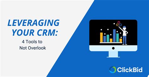 Leveraging Your Crm 4 Tools To Not Overlook Clickbid