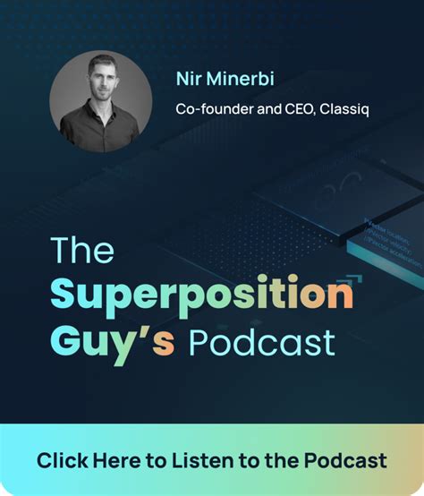 Podcast With Nir Minerbi Co Founder And Ceo Of Classiq Quantum