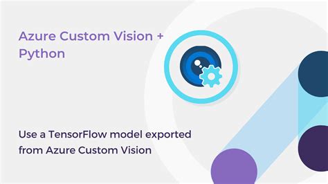 Use A TensorFlow Model Exported From Azure Custom Vision