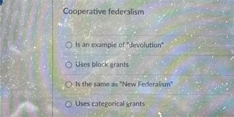 Solved Cooperative Federalism T Is An Exampie Of