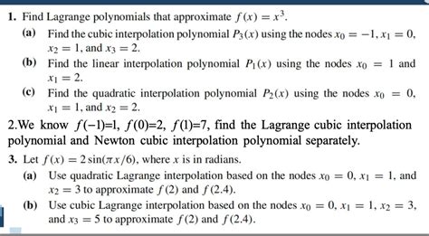 Solved Find Lagrange Polynomials That Approximate Chegg
