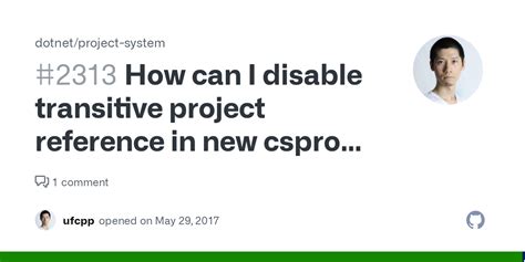 How Can I Disable Transitive Project Reference In New Csproj Format · Issue 2313 · Dotnet