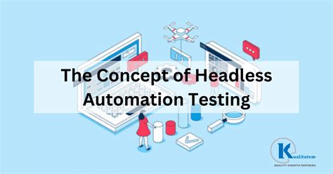 The Concept Of Headless Automation Testing Kualitatem