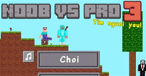 Game Noob Vs Pro 3 Game Vui