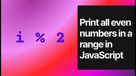Print All Even Numbers In A Range In Javascript Youtube