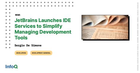 Jetbrains Launches Ide Services To Simplify Managing Development Tools Infoq