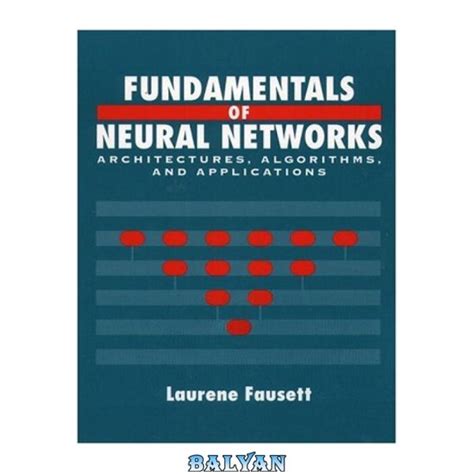 دانلود کتاب Fundamentals Of Neural Networks بلیان