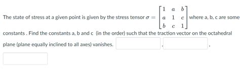 Solved The State Of Stress At A Given Point Is Given By The Chegg
