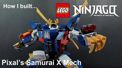 How I Built Pixals Samurai X Mech Lego Moc Lego Ninjago Youtube