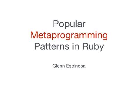 Metaprogramming Patterns Ppt