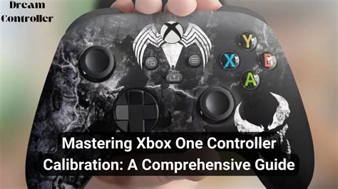 Ultimate Xbox One Controller Calibration Guide Ultimate Xbox One Controller Calibration Guide