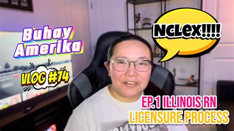 Buhay Amerika Starting Nclex Process Illinois Rn Licensure Process For Foreign Nurses Vlog