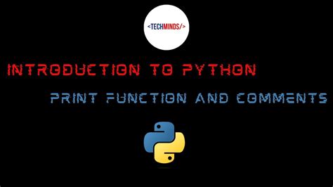 Getting Started With Python Print Functions And Comments All You Need To Know Techminds