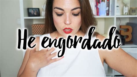 He Engordado Y Mucho Pretty And Ol Youtube