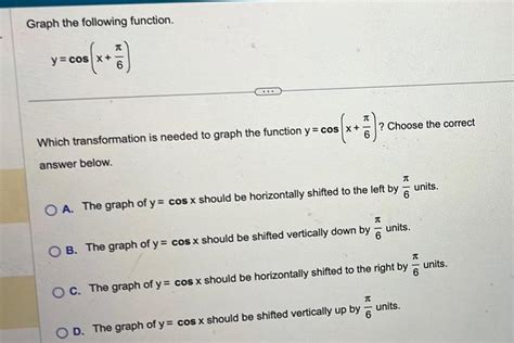 [answered] Graph The Following Function Y Cos X 1 Which Transfo Algebra Kunduz