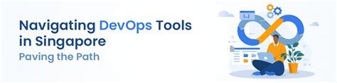 DevOps Tools Comparison For Singapore S Innovators
