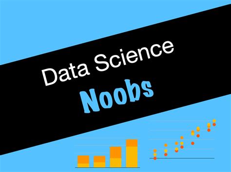 data science noobs