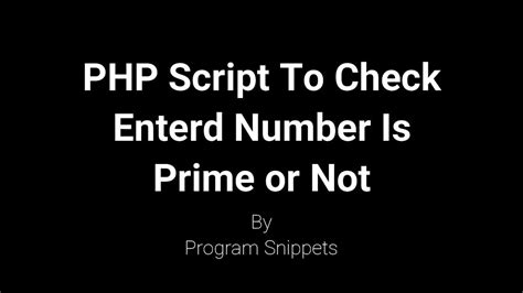 Php Script To Check Entered Number Is Prime Number Or Not Youtube