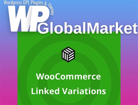Woocommerce Linked Variations Wordpress Gpl Plugin And Theme Market