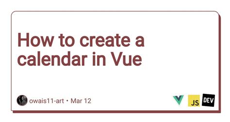 Create A Calendar In Vue With Ease The Post Provides A Detailed