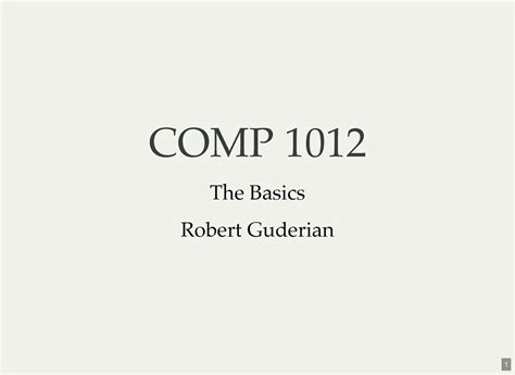 1 Operators The Basics Robert Guderian COMP 1012COMP 1012 The