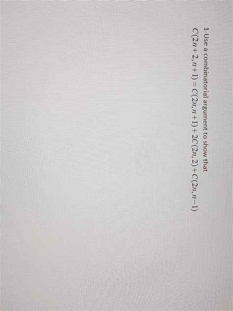 Solved Use A Combinatorial Argument To Show That C N Chegg
