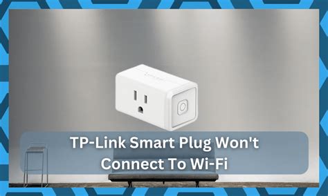Ways To Troubleshoot TP Link Smart Plug Won T Connect To Wi Fi Issue DIY Smart Home Hub