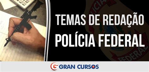 Sugestão De Temas De Redação Para A Polícia Federal