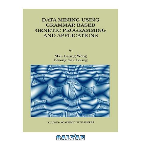 دانلود کتاب Data Mining Using Grammar Based Genetic Programming And Applications بلیان