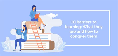10 Barriers To Learning What They Are And How To Conquer Them