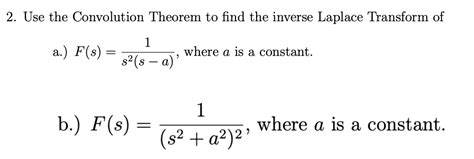 Solved 2 Use The Convolution Theorem To Find The Inverse